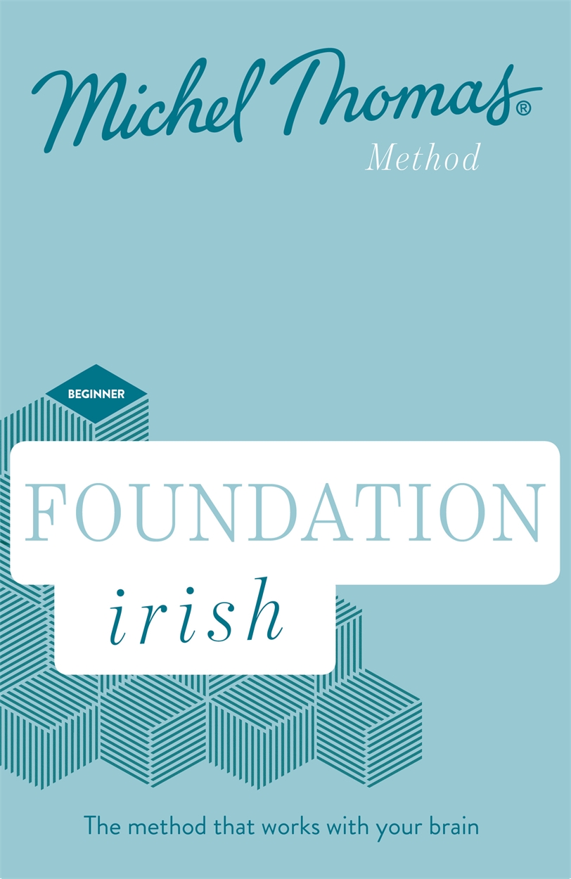 Foundation Irish (Learn Irish with the Michel Thomas Method) by Michel ...