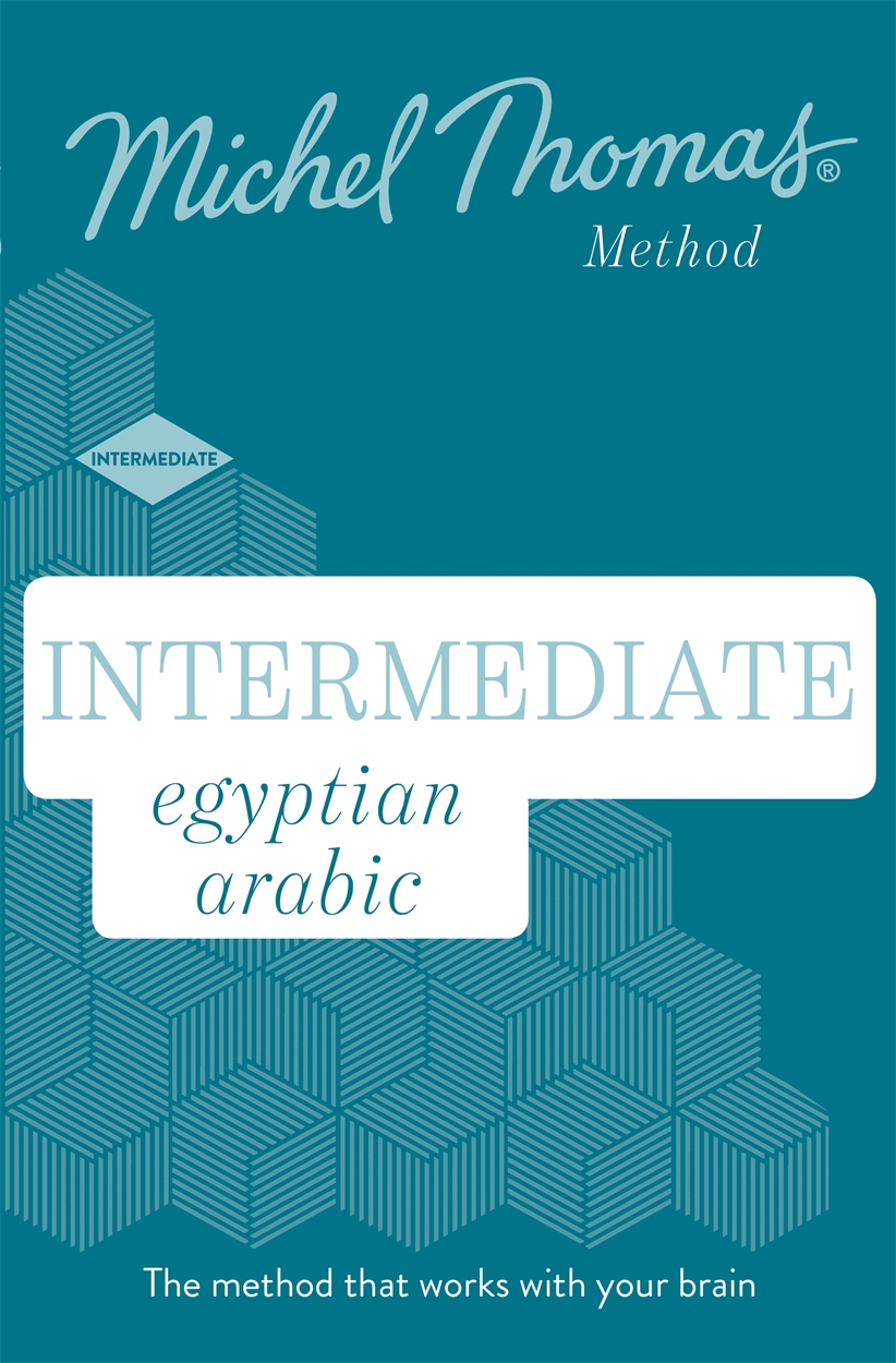 Intermediate Egyptian Arabic New Edition (Learn Arabic with the Michel ...